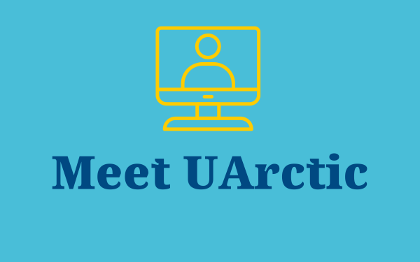UArctic - University of the Arctic - Meet UArctic March 2025 Session ...